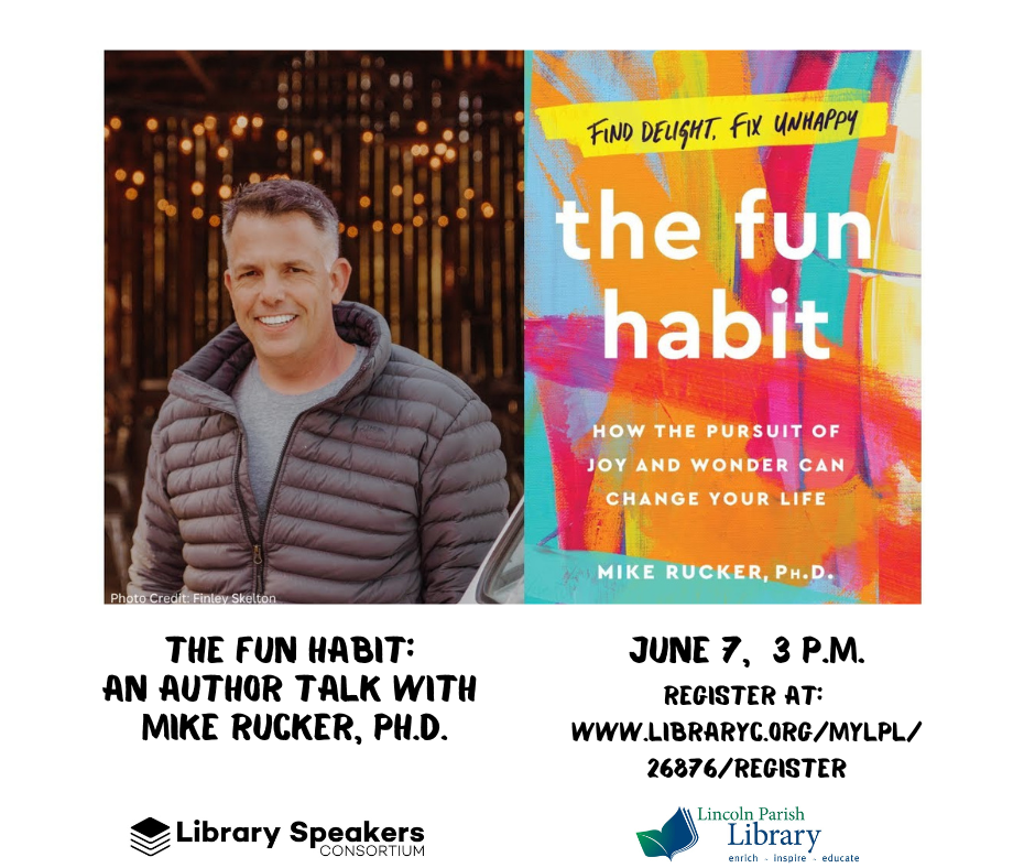 The Fun Habit: An Author Talk with Mike Rucker, Ph.D. - Lincoln Parish ...